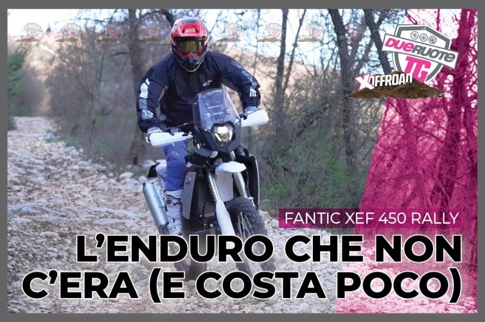 DueruoteTG XOffRoad #1: Fantic XEF 450 Rally, l'enduro che non c'era (e ...
